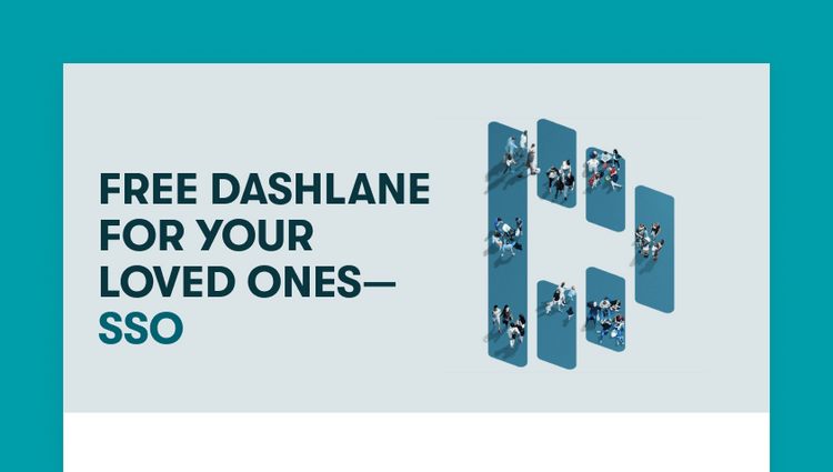 Employee Guide to the Dashlane Friends & Family Plan (SSO Users) | Dashlane